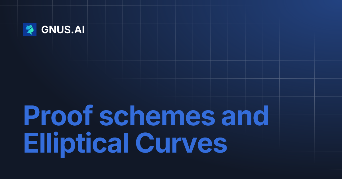 Proof schemes and Elliptical Curves | GNUS.AI