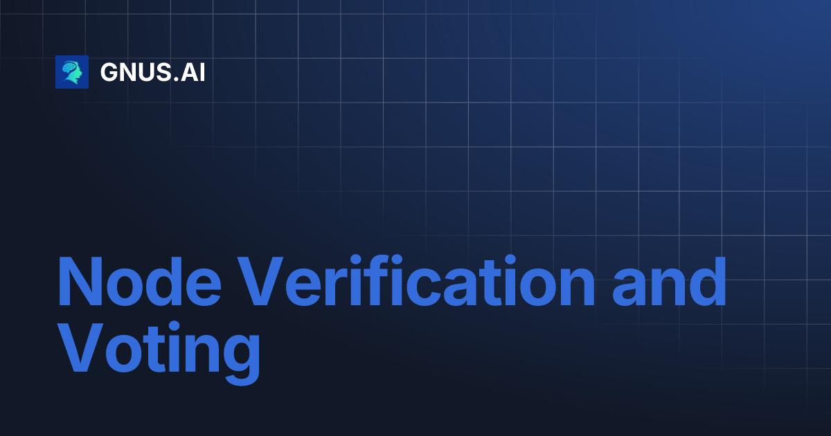 Node Verification and Voting | GNUS.AI
