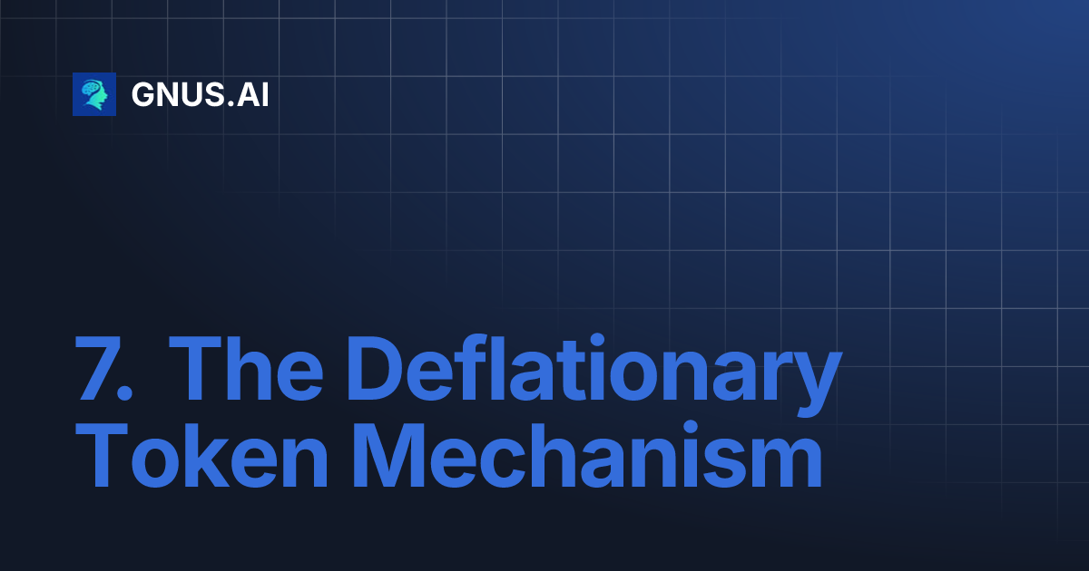 7. The Deflationary Token Mechanism | GNUS.AI