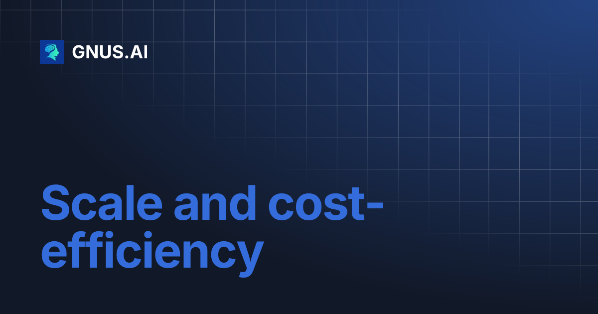 Scale and cost-efficiency | GNUS.AI